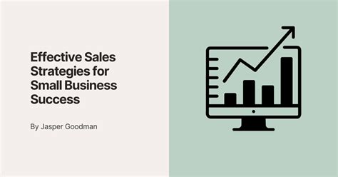 Effective Sales Strategies For Small Business Success Jasper Goodman