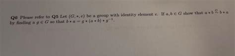 solved q5 let g e be a group with identity element e