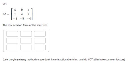 Solved LetM=[505142-1-5-4]The row echelon form of the matrix | Chegg.com