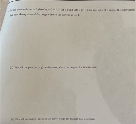 solved 5 for the parametric curve c given by x t t3−12t 1