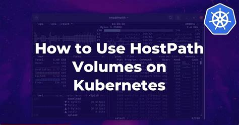 How To Use Hostpath Volumes On Kubernetes