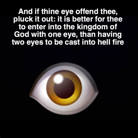 Christian Quote And If Thine Eye Offend Thee Pluck It Out