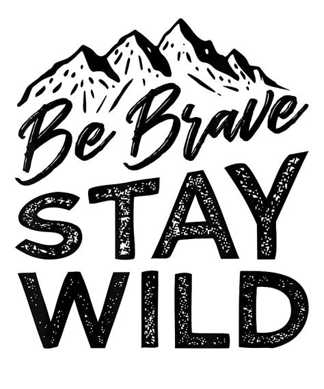 Experience Be Brave Stay Wild Wilderness Outdoors Hiking Blk Vintage Digital Art By Zery Bart