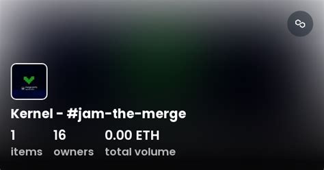 Kernel Jam The Merge Collection OpenSea