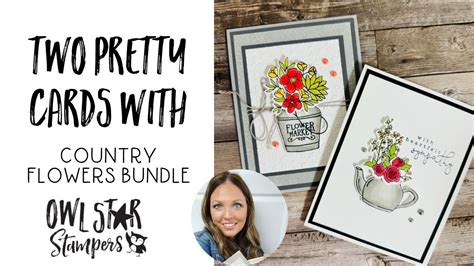 Making 2 Pretty Cards Featuring The Country Flowers Bundle Stampin