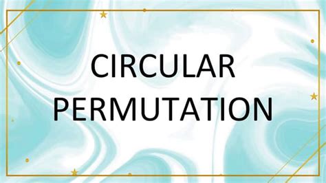 Circular Permutation Copy Pptx