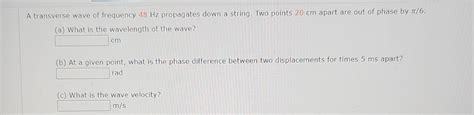Solved A Transverse Wave Of Frequency 48 Hz Propagates Down