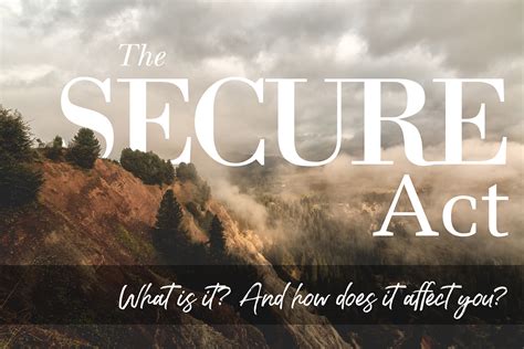 The Secure Act What Is It And How Does It Affect You