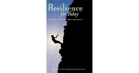 Resilience For Today Gaining Strength From Adversity By Edith