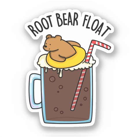 Root Bear Float Funny Root Beer Pun Sticker Zazzle