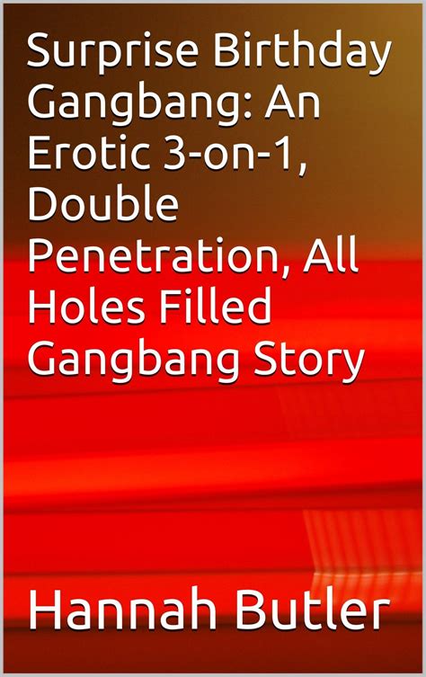 Surprise Birthday Gangbang An Erotic 3 On 1 Double Penetration All