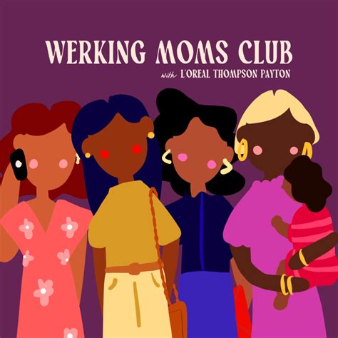Episodes — Werking Moms Club Loreal Thompson Payton