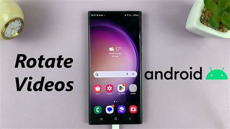 How To Rotate Video On Android Samsung Galaxy Youtube