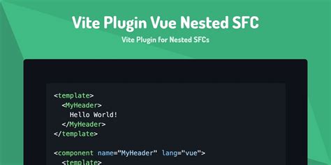 Vite Plugin Vue Nested Sfc Vite Plugin For Nested Sfcs Made With Vuejs