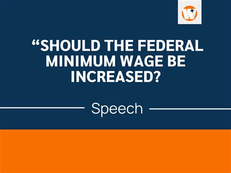 Should The Federal Minimum Wage Be Increased Speech