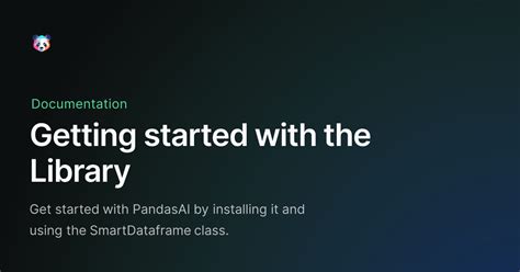 Getting Started With The Library Pandasai