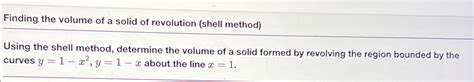 solved finding the volume of a solid of revolution shell