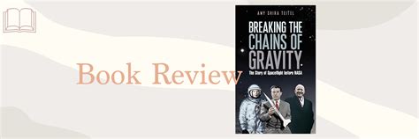 Book Review Breaking The Chains Of Gravity By Amy Shira Teitel