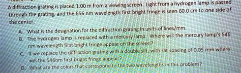 A Diffraction Grating Is Placed O0 M From Viewing Screen Light From A