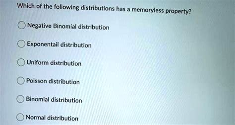 Which Of The Following Distributions Has A Memoryless Property Negative Binomial Distribution