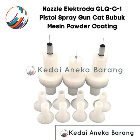 Jual Nozzle Elektroda Electrode Spray Gun Semprotan Powder Coating Glq