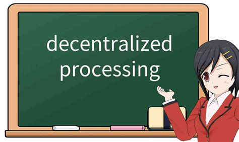 Explicación Detallada De “decentralized Processing” Significado Uso