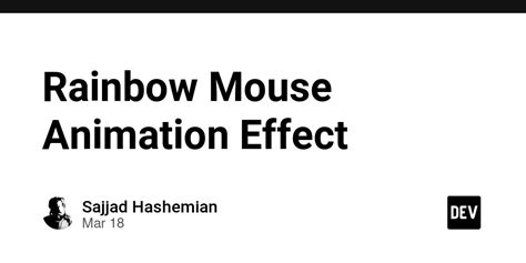 Rainbow Mouse Animation Effect Dev Community