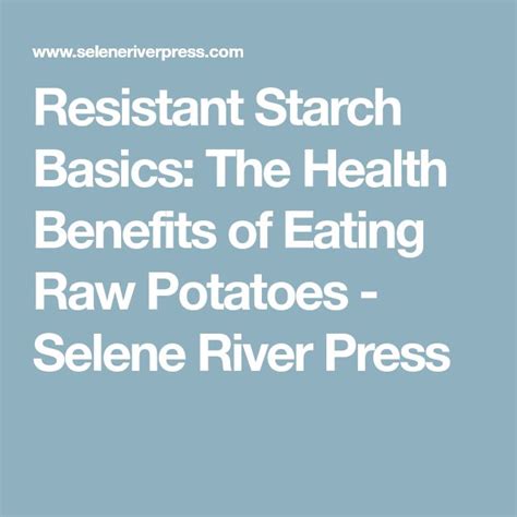 Resistant Starch Basics The Health Benefits Of Eating Raw Potatoes