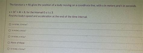 Solved The Function S F T Gives The Position Of A Body