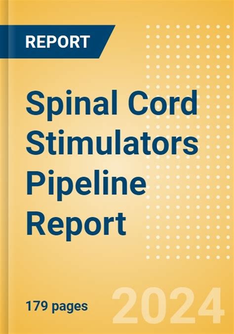 Spinal Cord Stimulators Scs Pipeline Report Including Stages Of