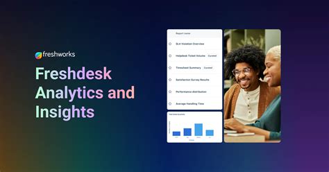 Better Analytics And Reporting With Freshdesk Freshworks