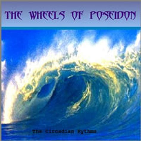 The Circadian Rythms The Wheels Of Poseidon Onmp088 The Circadian