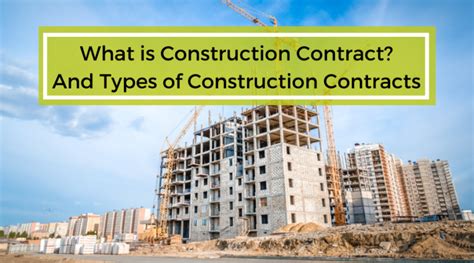 What Is Construction Contract Types Of Construction Contracts