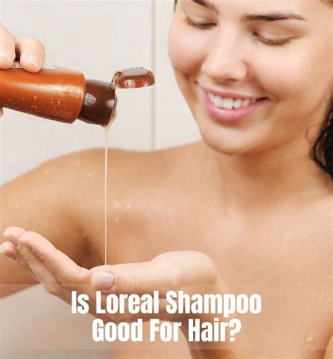 Is Loreal Shampoo Good For Hair The Apex Beauty