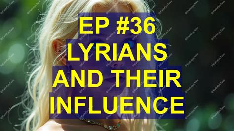 Unveiling The Mysterious Lyrians Their Role In Human History And Extraterrestrial Influence