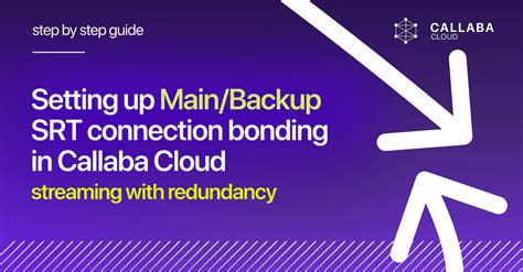 setting up main backup srt connection bonding in callaba cloud [link in