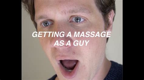 Getting A Massage As A Guy Youtube