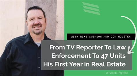Jon Holsten From Tv Reporter To Law Enforcement To 47 Units His First