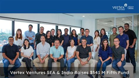 Vertex Ventures Southeast Asia And India Partnership Completes Final