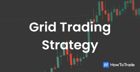 Grid Trading Strategy What Is It And How To Trade It