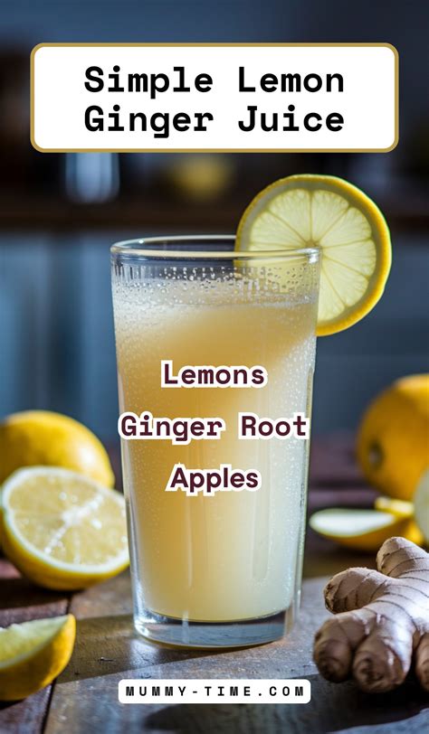 Simple Lemon Ginger Juice Mummy Time