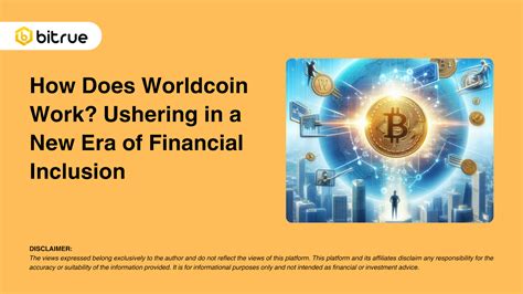 월드코인worldcoin은 어떻게 작동하나요 금융 포용의 새로운 시대를 열다 Bitrue Faq