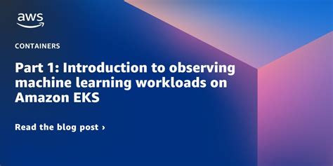 Part 1 Introduction To Observing Machine Learning Workloads On Amazon
