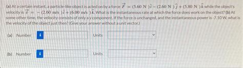 Solved A At A Certain Instant A Particle Like Object Is