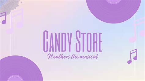 Heathers Jr Candy Store Lyrics At Natasha Pruitt Blog