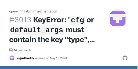 Keyerror Cfg Or Default Args Must Contain The Key Type But Got Roi Head Bbox