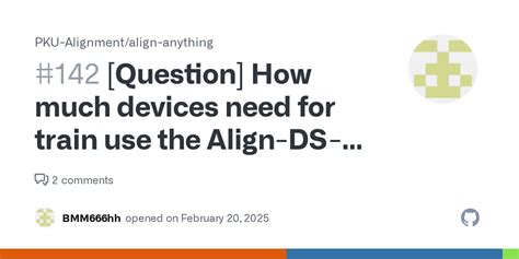 [question] how much devices need for train use the align ds v · issue