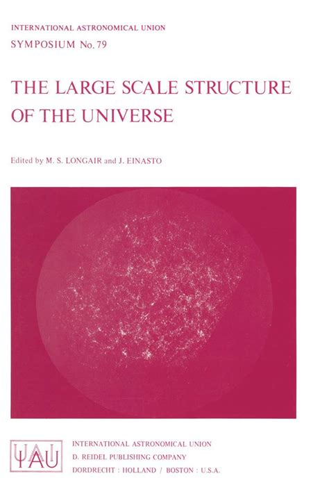 The Large Scale Structure Of The Universe International Astronomical