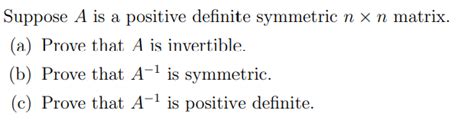Solved Suppose A Is A Positive Definite Symmetric N×n