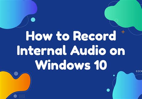 4 Ways How To Record Computer Audio On Windows 10
